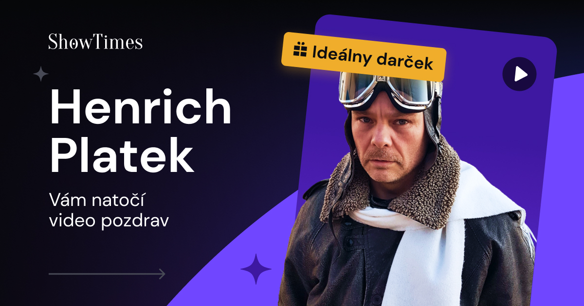 Henrich Platek vám natočí video pozdrav — SHOWTIMES