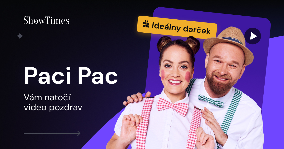 PACI PAC vám natočí video pozdrav — SHOWTIMES